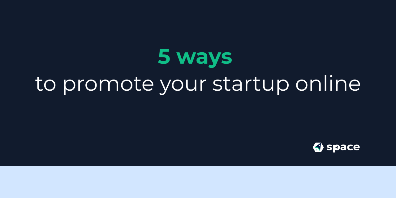 5 ways to promote your startup online 5 ways to promote your startup online