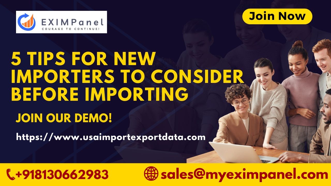 5 Tips For New Importers To Consider Before Importing 5 Tips For New Importers To Consider Before Importing