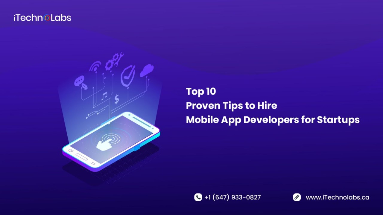 Top 10 Proven Tips to Hire Mobile App Developers for Startups Top 10 Proven Tips to Hire Mobile App Developers for Startups