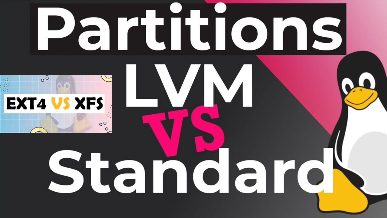 Linux'ta Standart vs LVM Partitions ve EXT4 vs XFS hangisini seçmeliyiz? Linux'ta Standart vs LVM Partitions ve EXT4 vs XFS hangisini seçmeliyiz?