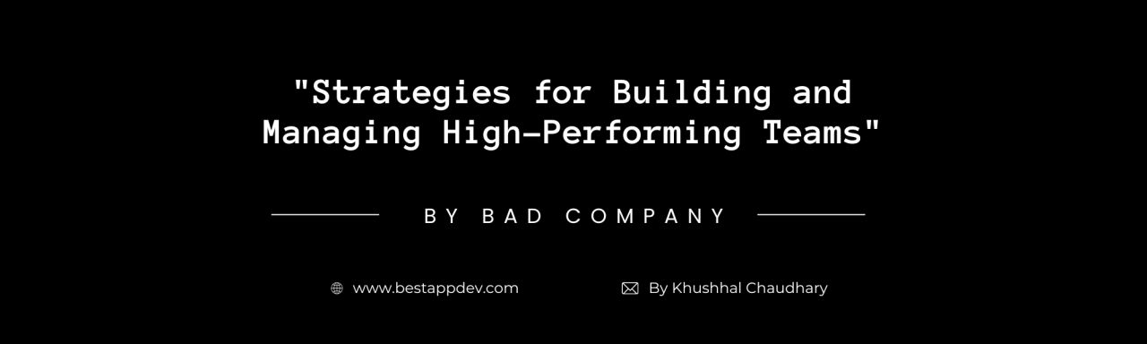 Strategies for Building and Managing High-Performing Teams Strategies for Building and Managing High-Performing Teams