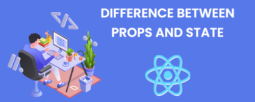 Understanding the Difference Between Props and State in React Understanding the Difference Between Props and State in React