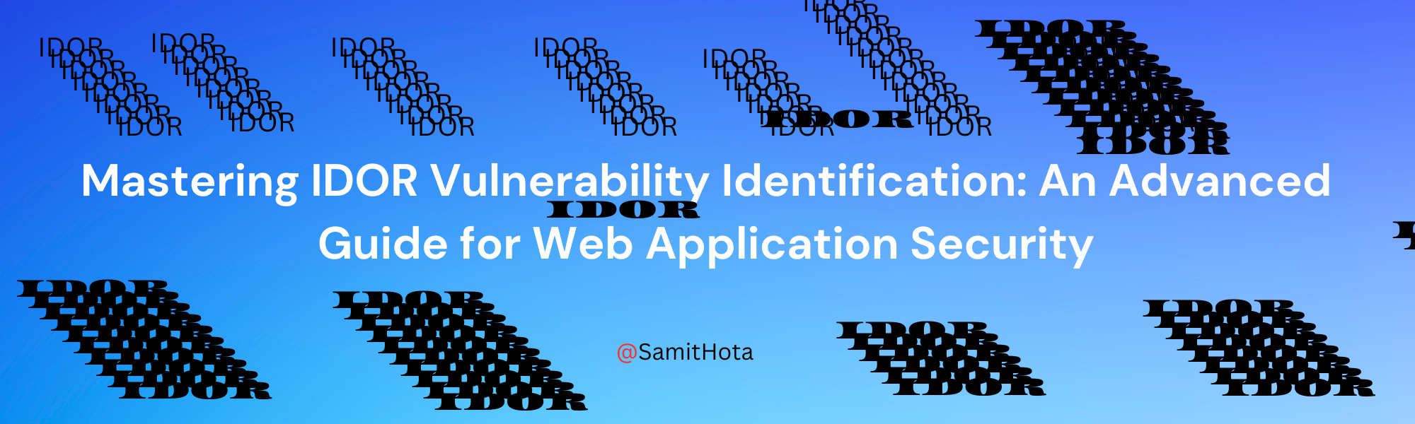 Mastering IDOR Vulnerability Identification: An Advanced Guide for Web ... Mastering IDOR Vulnerability Identification: An Advanced Guide for Web ...