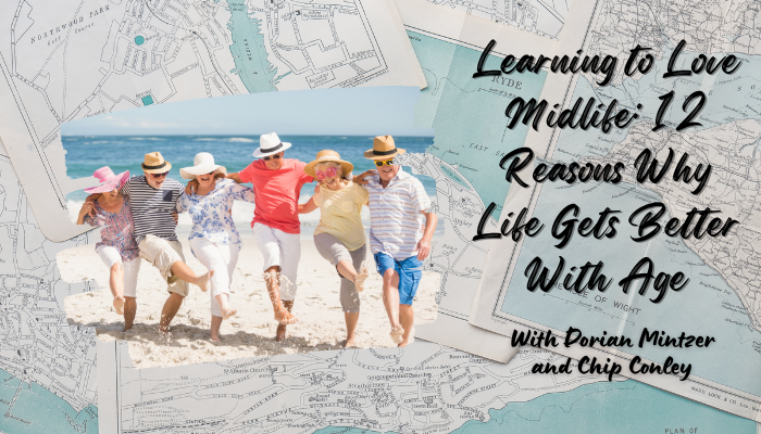 Learning to Love Midlife: 12 Reasons Why Life Gets Better With Age with ... Learning to Love Midlife: 12 Reasons Why Life Gets Better With Age with ...