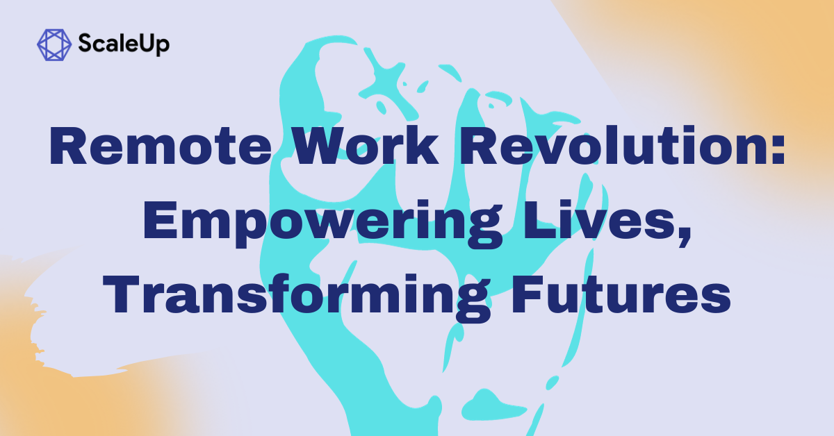 Remote Work Revolution: Empowering Lives, Transforming Futures Remote Work Revolution: Empowering Lives, Transforming Futures