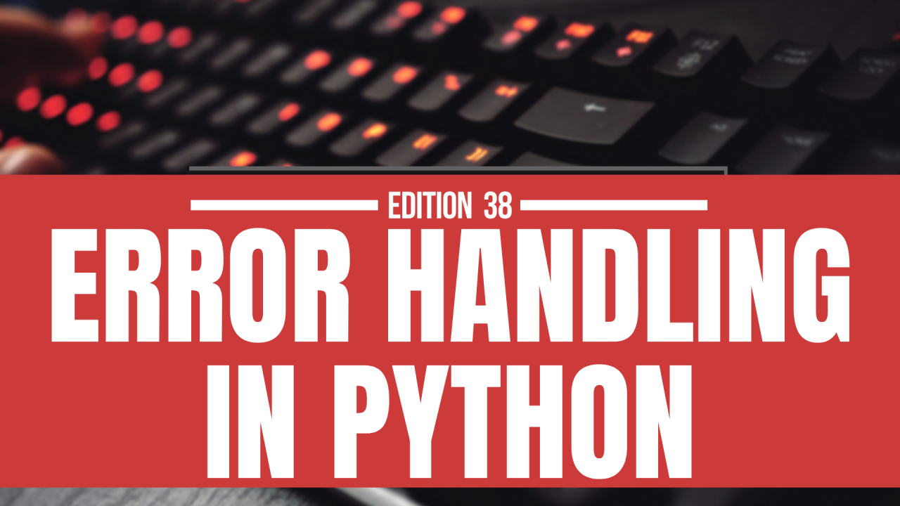 Mastering Error Handling in Python: From Basics to Best Practices Mastering Error Handling in Python: From Basics to Best Practices
