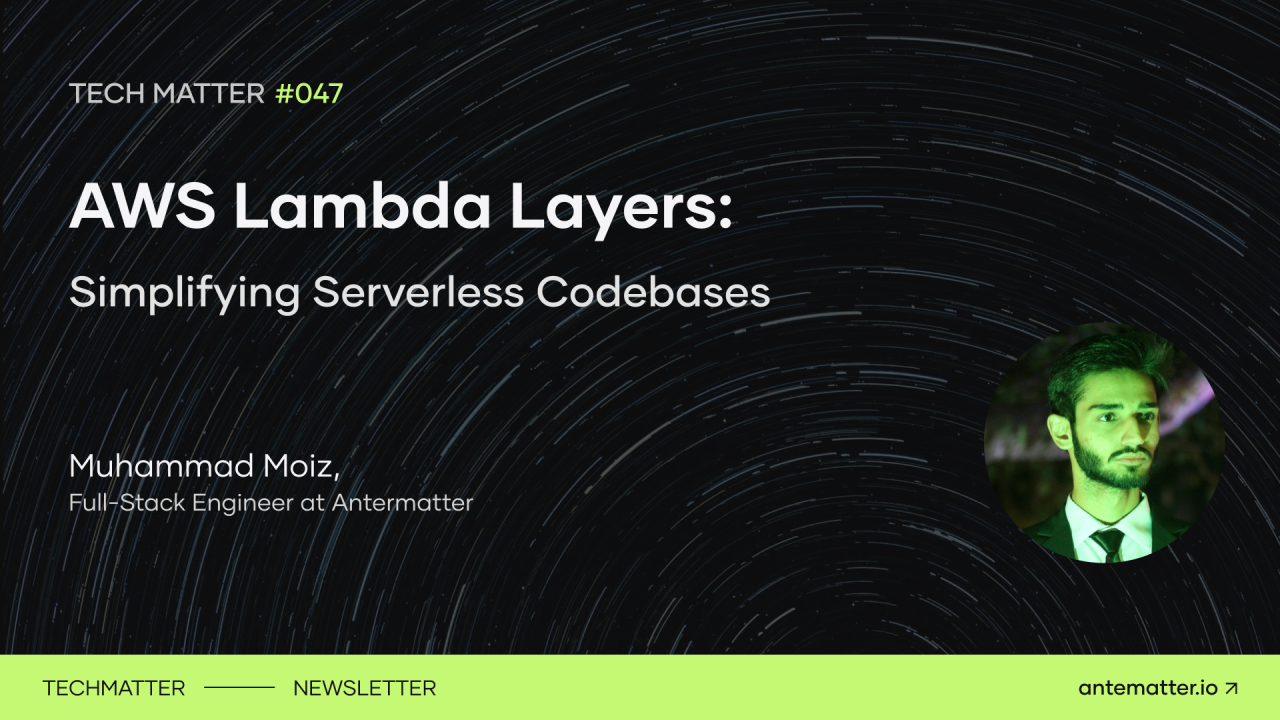 AWS Lambda Layers: Simplifying Serverless Codebases AWS Lambda Layers: Simplifying Serverless Codebases