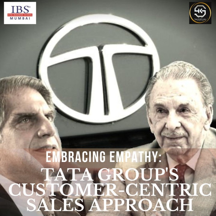 Embracing Empathy: Tata Group's Customer-Centric Sales Approach Embracing Empathy: Tata Group's Customer-Centric Sales Approach