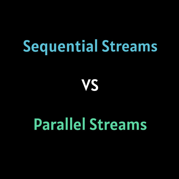 Sequential Streams VS Parallel Streams Sequential Streams VS Parallel Streams