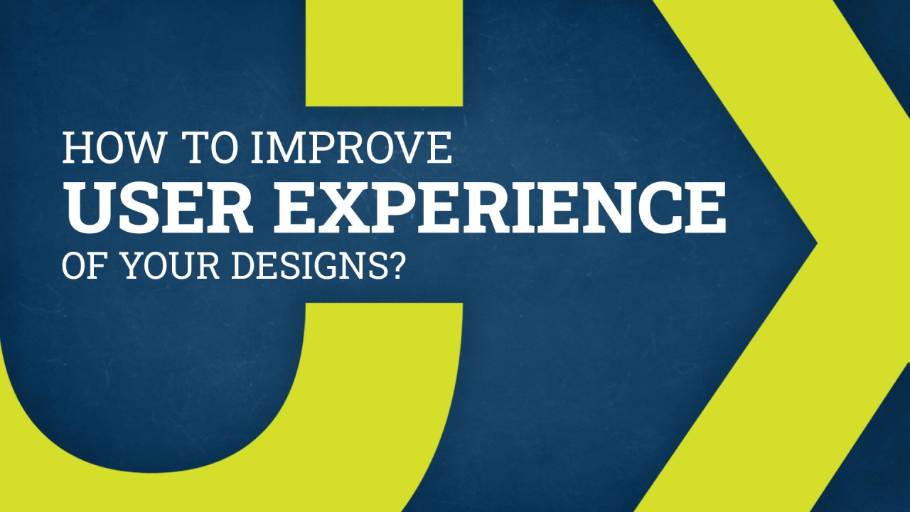 Improving UX in Designs: Strategies and Importance Improving UX in Designs: Strategies and Importance