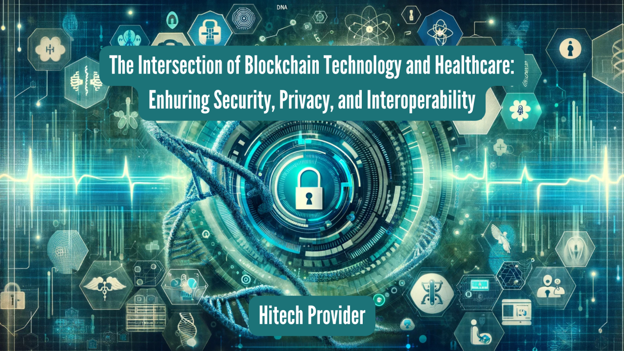 The Intersection of Blockchain Technology and Healthcare: Enhuring ... The Intersection of Blockchain Technology and Healthcare: Enhuring ...