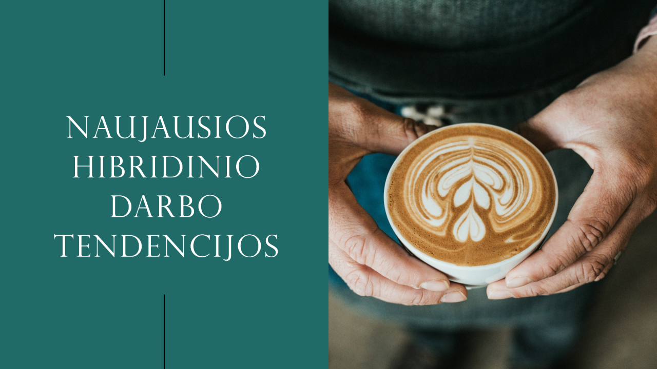 Naujausios nuotolinio / hibridinio darbo tendencijos Naujausios nuotolinio / hibridinio darbo tendencijos