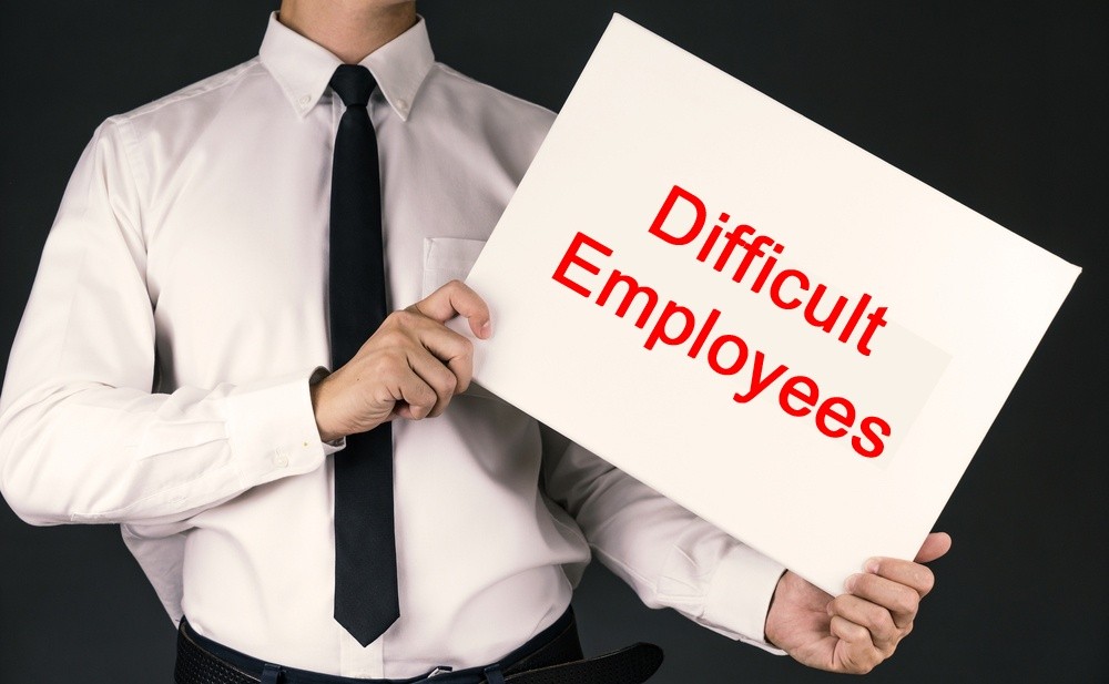 Managing Difficult Employees with unruly Behaviors Managing Difficult Employees with unruly Behaviors