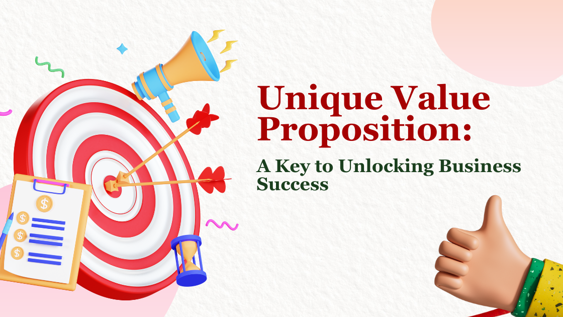 Unique Value Proposition: A Key to Unlocking Business Success Unique Value Proposition: A Key to Unlocking Business Success