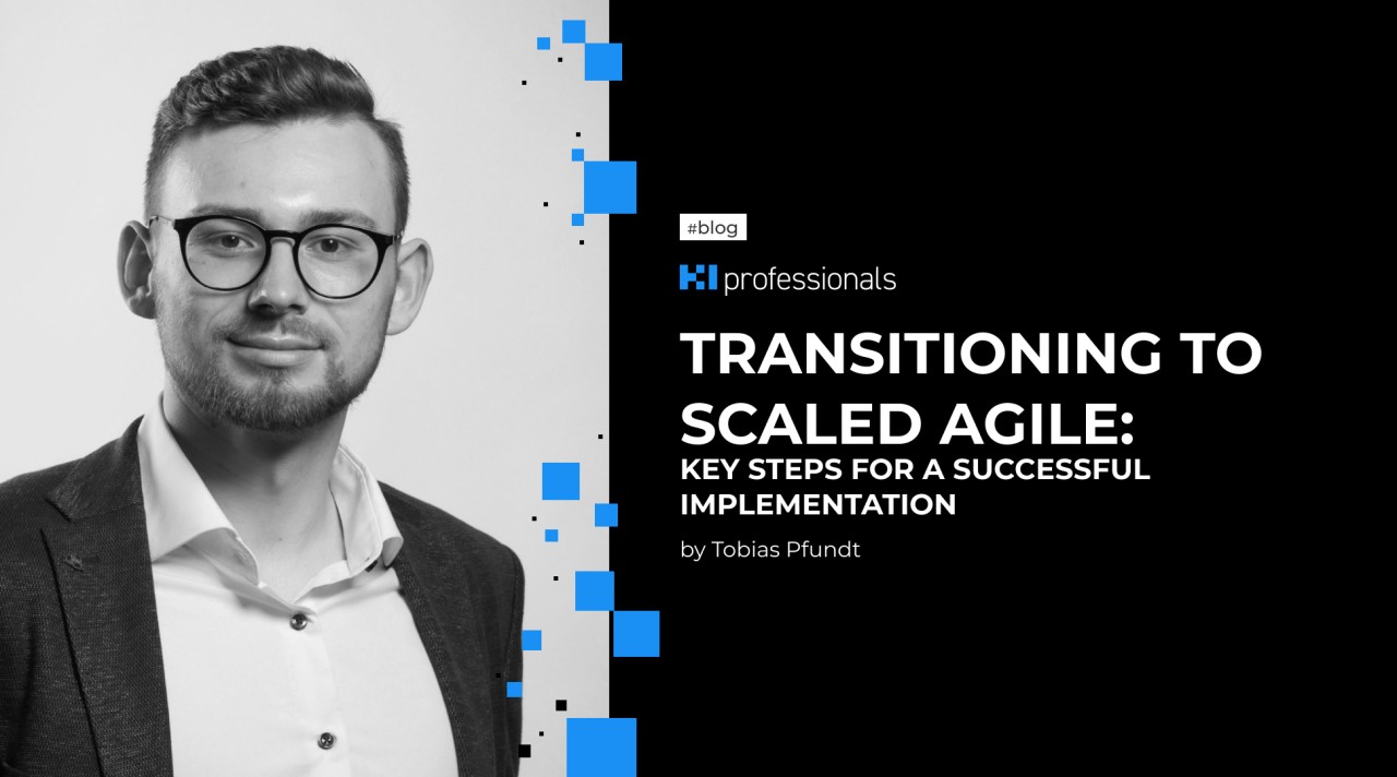 Transitioning to Scaled Agile: Key steps for a successful implementation Transitioning to Scaled Agile: Key steps for a successful implementation