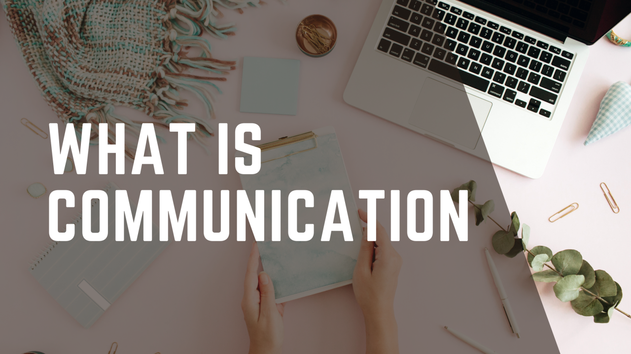 What is Communication? Unlocking the Power of Effective Communication ... What is Communication? Unlocking the Power of Effective Communication ...