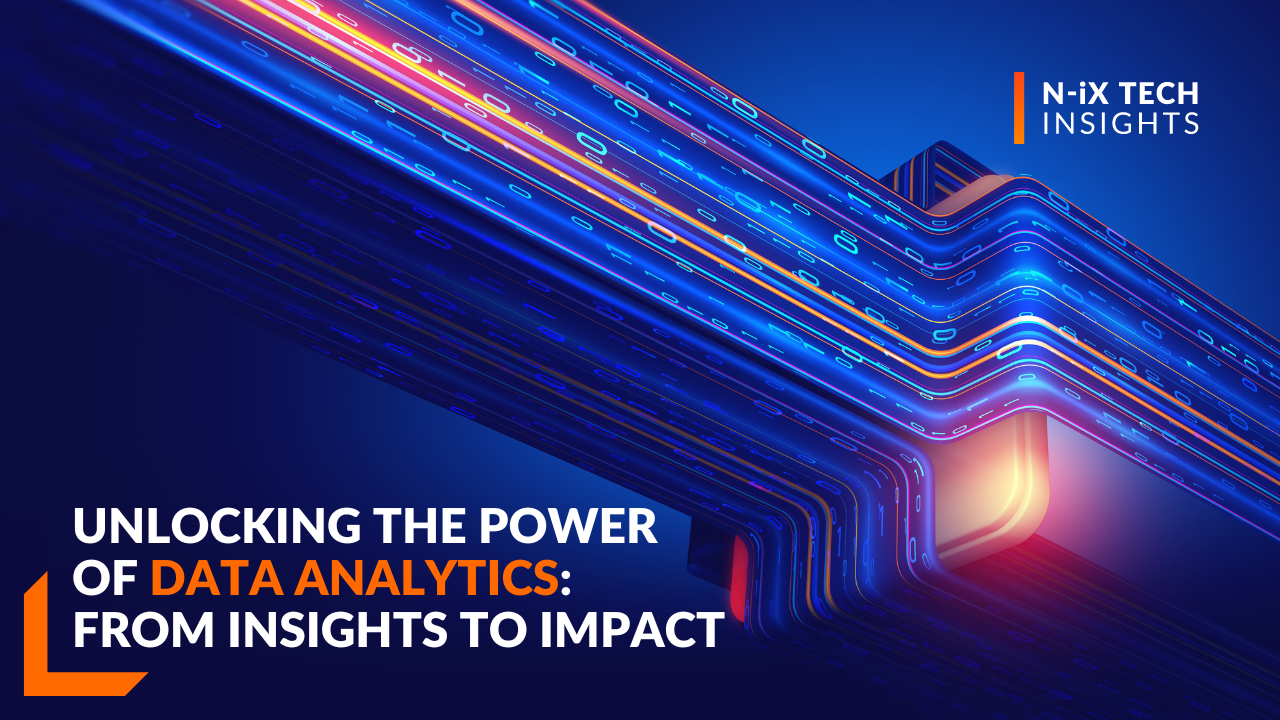 Unlock the power of data analytics with N-iX Unlock the power of data analytics with N-iX