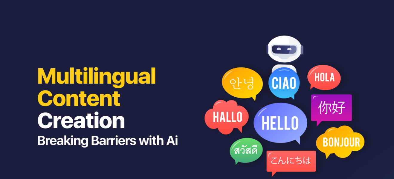 Unlocking New Frontiers: AI in Multilingual Content Creation Unlocking New Frontiers: AI in Multilingual Content Creation