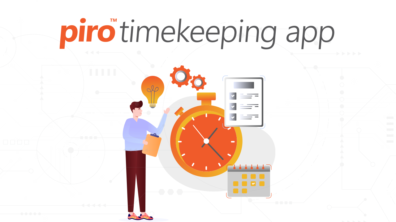 Introducing the PIRO TimeKeeping app Introducing the PIRO TimeKeeping app