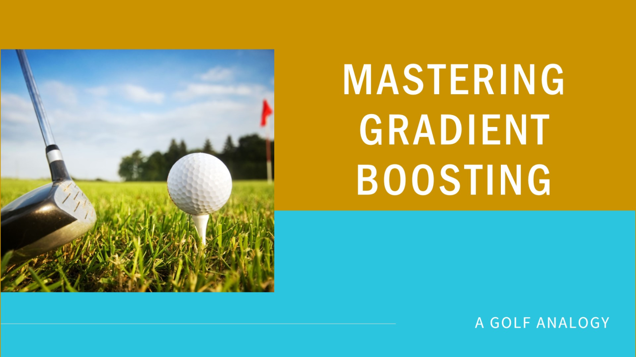 🌟 Mastering Gradient Boosting with a Golf Analogy! ⛳ 🌟 Mastering Gradient Boosting with a Golf Analogy! ⛳