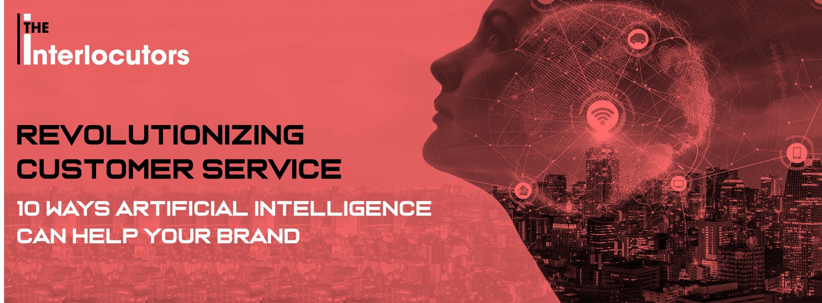 10 Ways Artificial Intelligence Can Help Your Brand 10 Ways Artificial Intelligence Can Help Your Brand