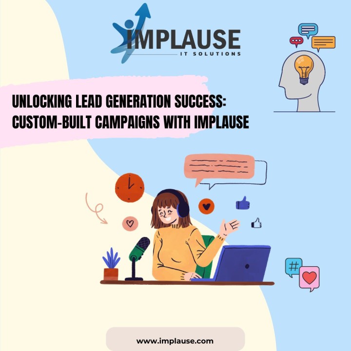 Unlocking Lead Generation Success: Custom-Built Campaigns with Implause Unlocking Lead Generation Success: Custom-Built Campaigns with Implause