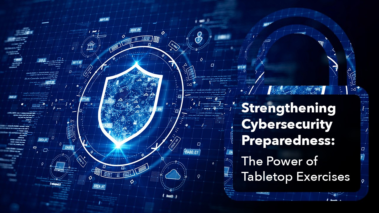 Strengthening Cybersecurity Preparedness: The Power of Tabletop Exercises. Strengthening Cybersecurity Preparedness: The Power of Tabletop Exercises.