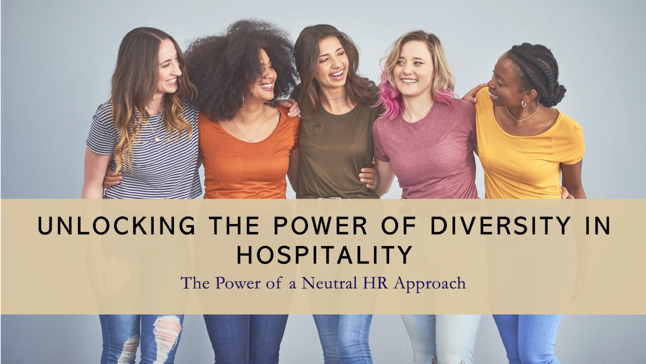 Unlocking the Power of Diversity in Hospitality: Embracing a Neutral HR ... Unlocking the Power of Diversity in Hospitality: Embracing a Neutral HR ...