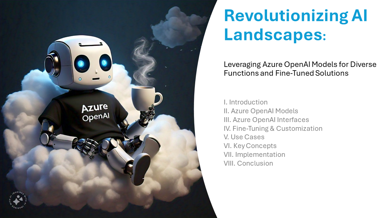 Revolutionizing AI Landscapes: Leveraging Azure OpenAI Models for ... Revolutionizing AI Landscapes: Leveraging Azure OpenAI Models for ...
