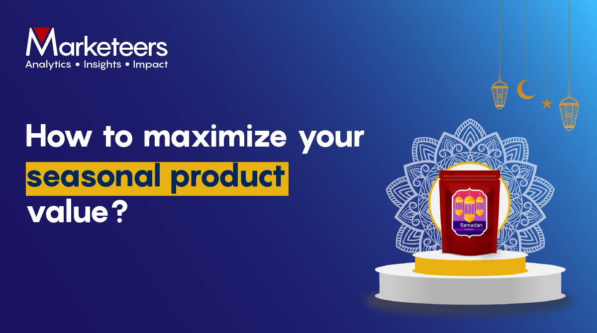 How to maximize your seasonal product value? How to maximize your seasonal product value?
