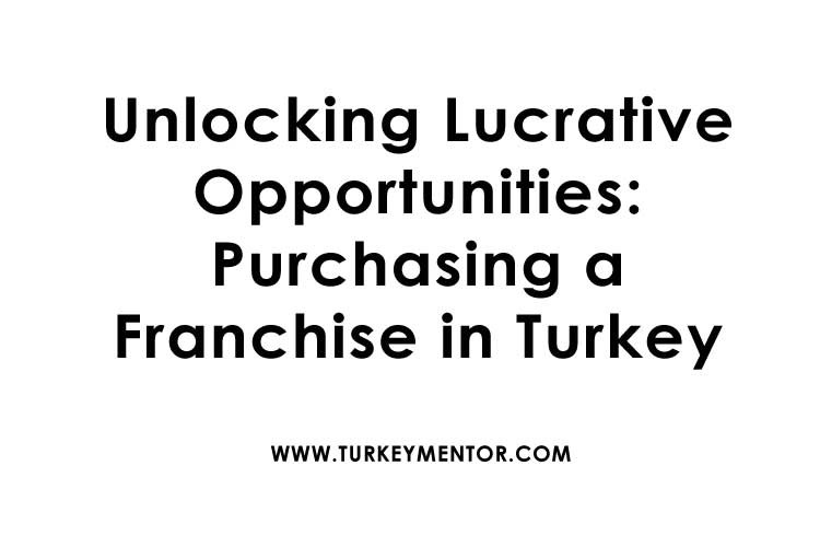 Unlocking Lucrative Opportunities: Purchasing a Franchise in Unlocking Lucrative Opportunities: Purchasing a Franchise in