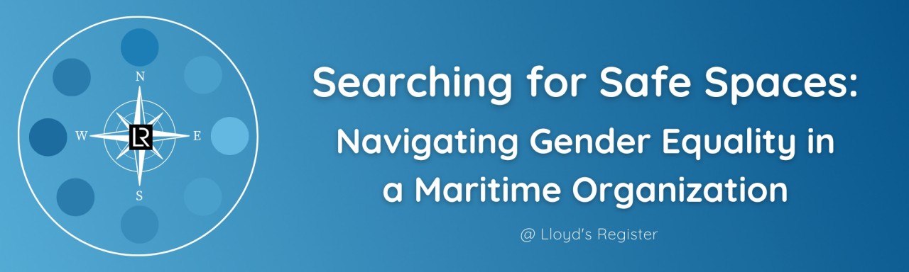 Searching for Safe Spaces: Navigating Gender Equality in a Maritime ... Searching for Safe Spaces: Navigating Gender Equality in a Maritime ...