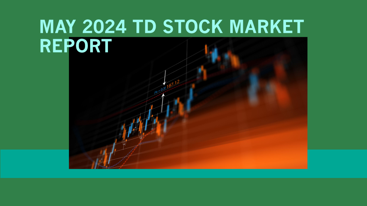 TD in May 2024: Navigating Correction, Regulatory Scrutiny, and ... TD in May 2024: Navigating Correction, Regulatory Scrutiny, and ...
