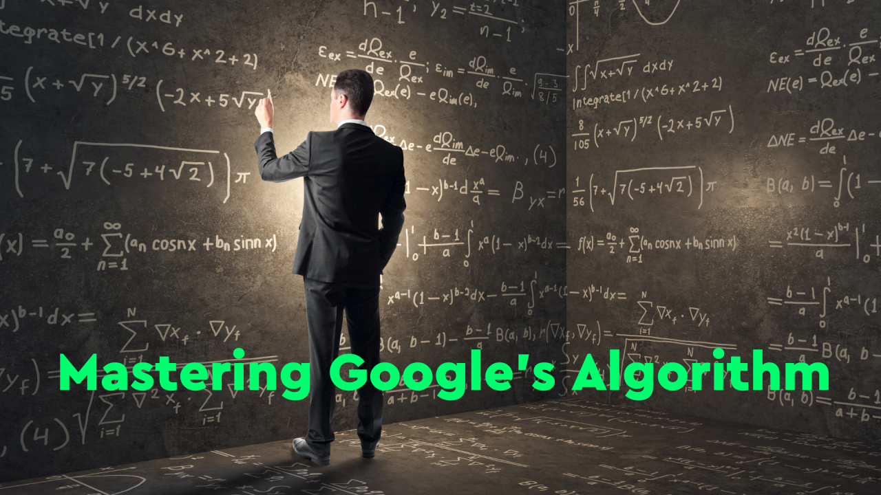Mastering Google's Algorithm: The Definitive Guide to SEO Success Mastering Google's Algorithm: The Definitive Guide to SEO Success
