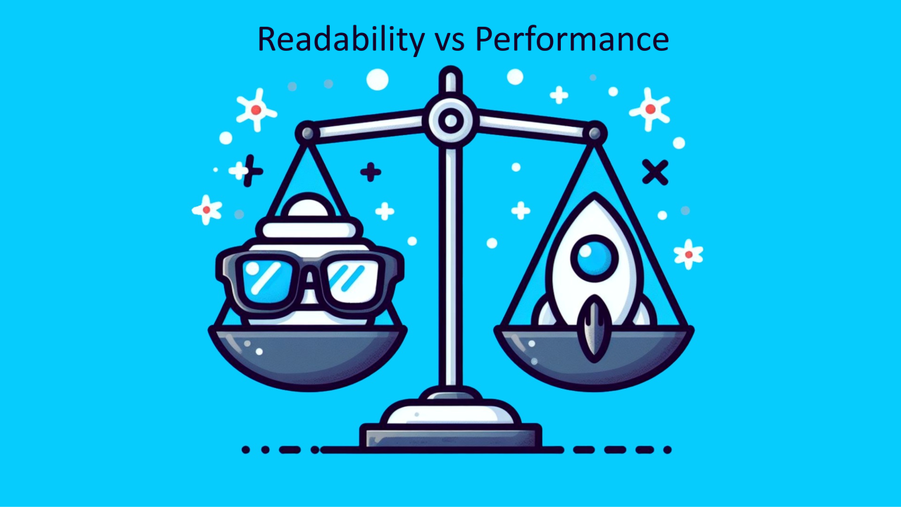 Readability vs Performance Readability vs Performance