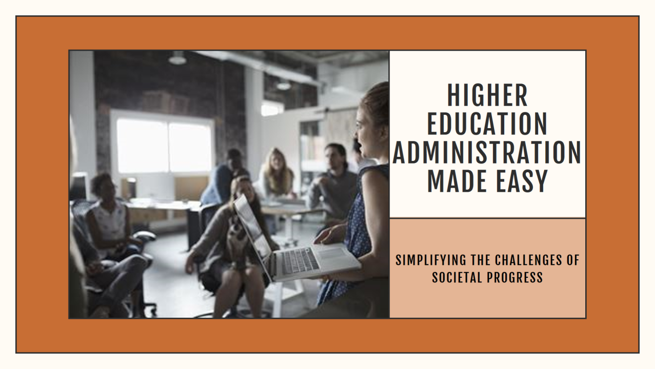 Navigating the Challenges of Higher Education Administration: A Crucial ... Navigating the Challenges of Higher Education Administration: A Crucial ...