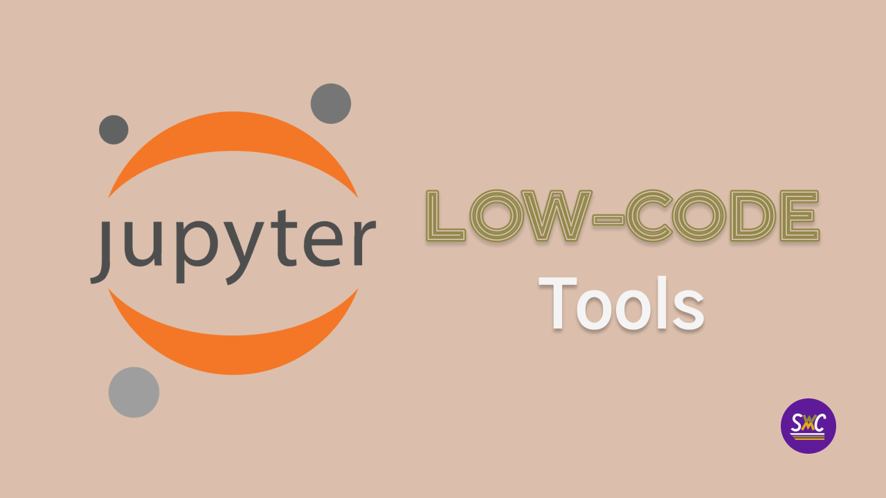 Low-code tools: Jupyter Notebook Low-code tools: Jupyter Notebook