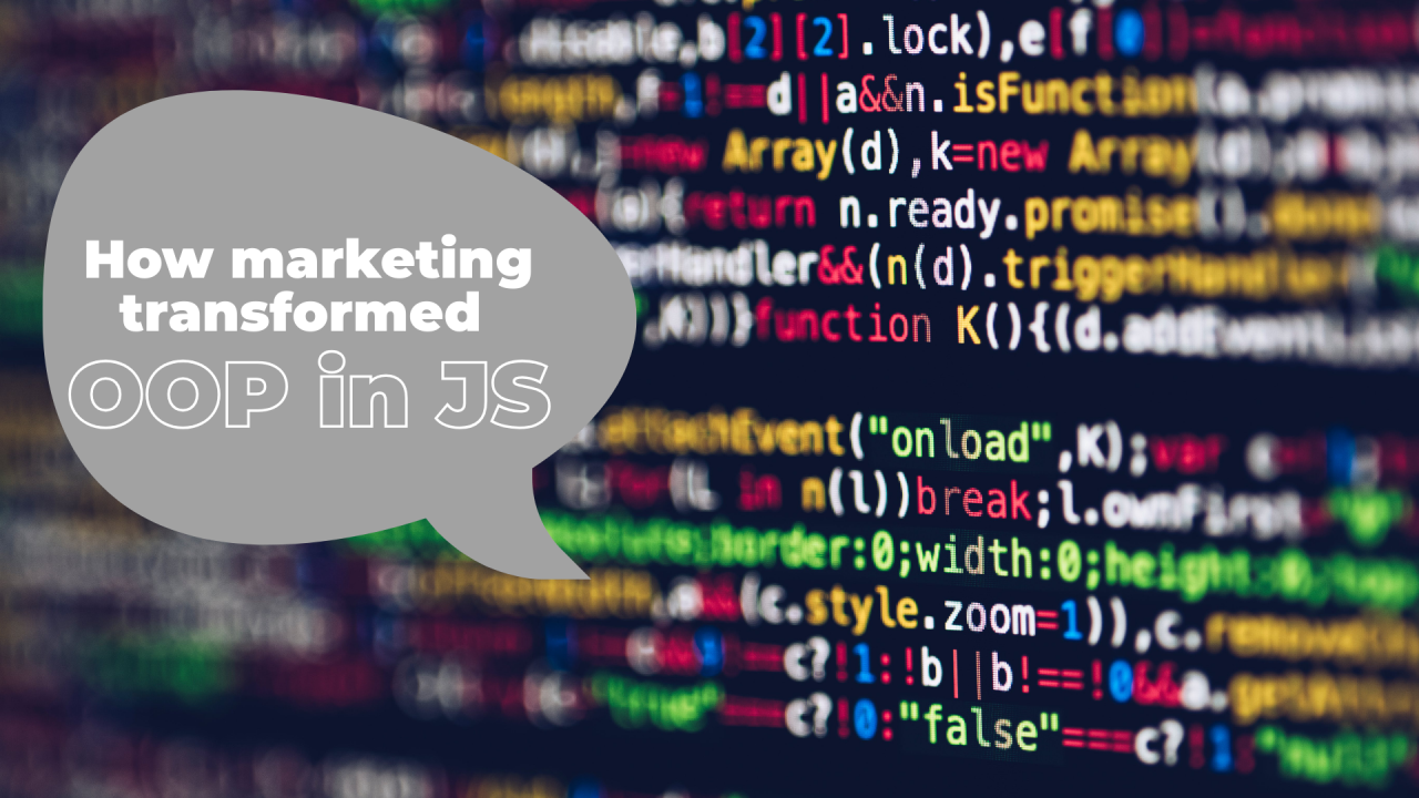 🚀 Revolutionizing JavaScript: How Marketing Transformed OOP in JS 💻📈 🚀 Revolutionizing JavaScript: How Marketing Transformed OOP in JS 💻📈