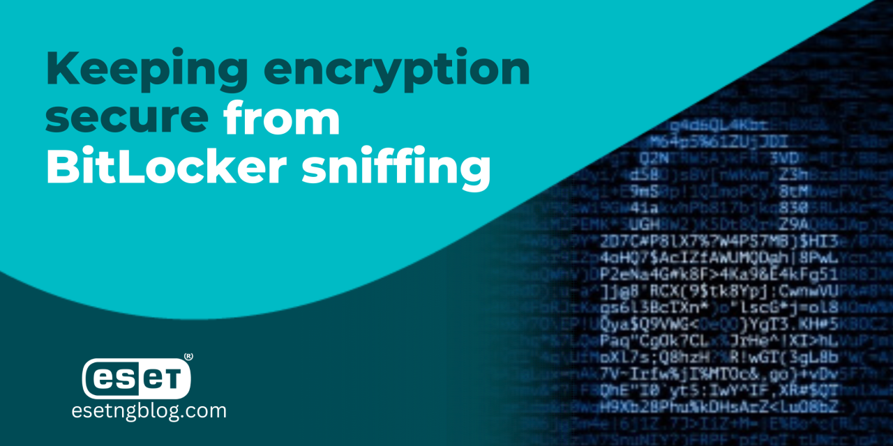 Keeping encryption secure from BitLocker sniffing Keeping encryption secure from BitLocker sniffing