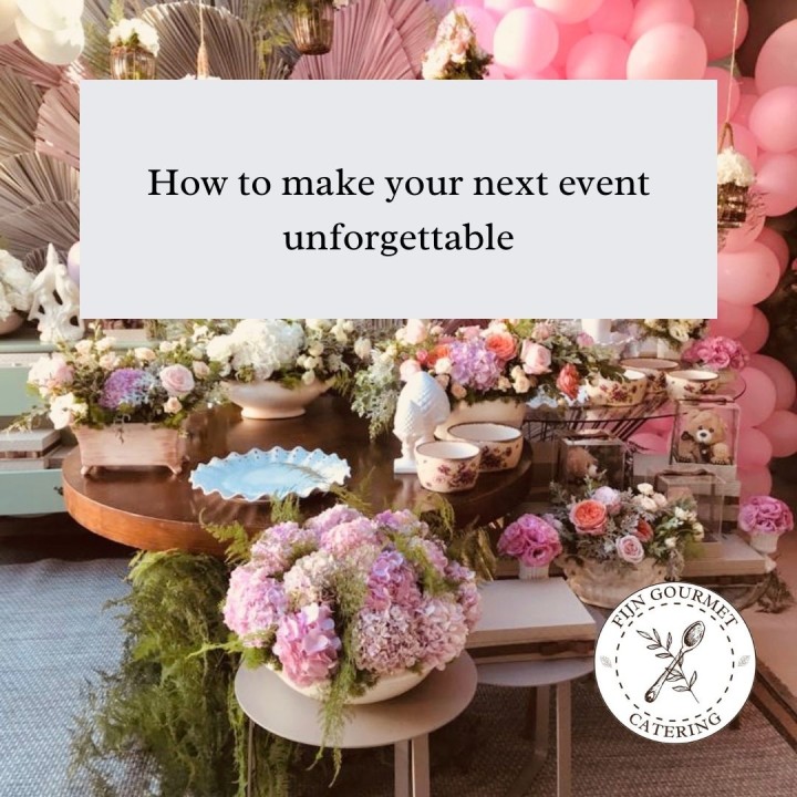 How to make your event unforgettable How to make your event unforgettable