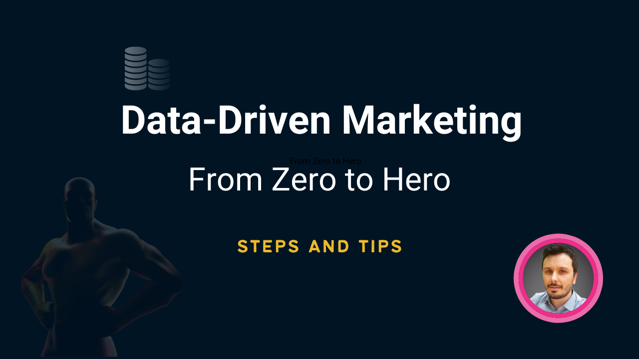 Data-Driven Marketing: Steps & Tips Data-Driven Marketing: Steps & Tips