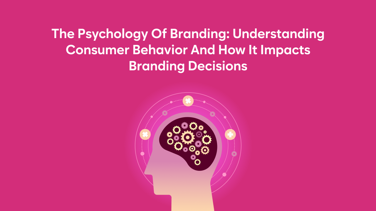 The Psychology of Branding: Understanding Consumer Behavior And How it ... The Psychology of Branding: Understanding Consumer Behavior And How it ...