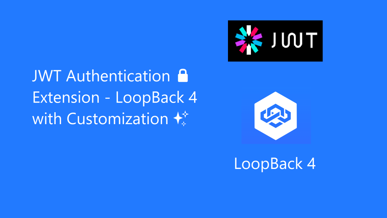 JWT Authentication 馃敀 in LoopBack4 with customization - NodeJS JWT Authentication 馃敀 in LoopBack4 with customization - NodeJS