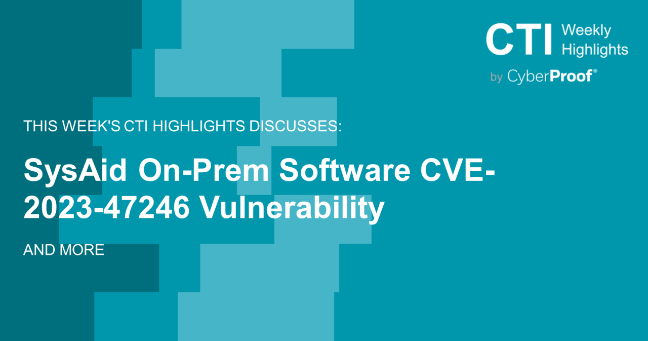 SysAid On-Prem Software CVE-2023-47246 Vulnerability and more CTI ... SysAid On-Prem Software CVE-2023-47246 Vulnerability and more CTI ...