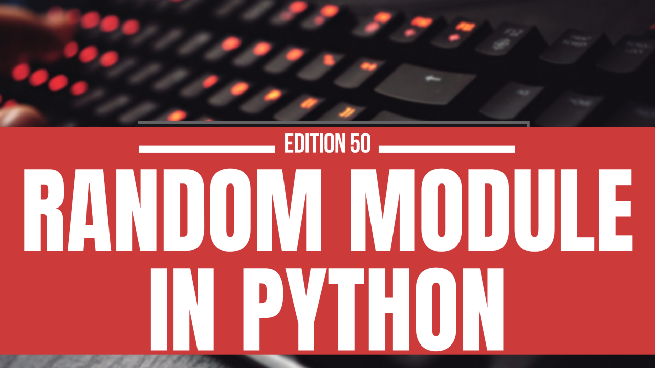 Mastering Python's Random Module: Embrace the Unpredictability Mastering Python's Random Module: Embrace the Unpredictability