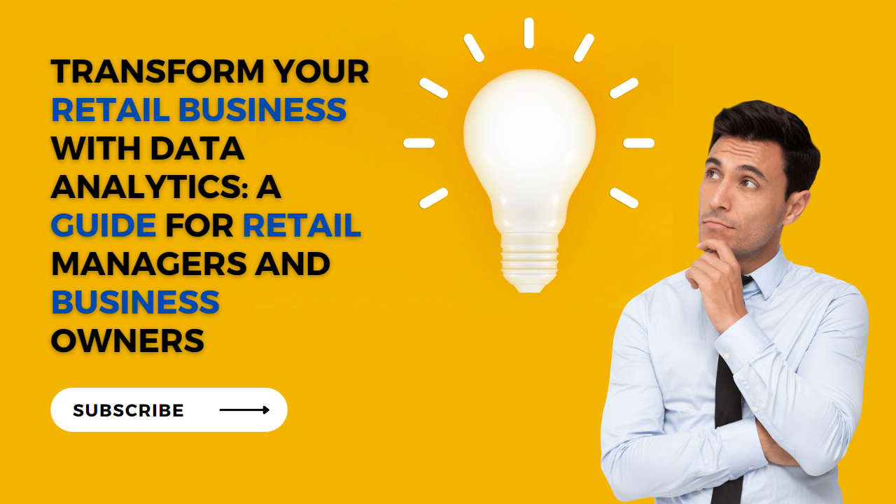 Transform Your Retail Business with Data Analytics: A Guide for Retail ... Transform Your Retail Business with Data Analytics: A Guide for Retail ...