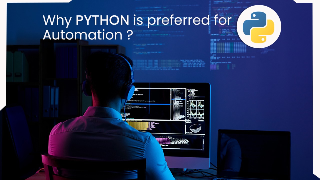 Why Python is preferred For Automation? Why Python is preferred For Automation?