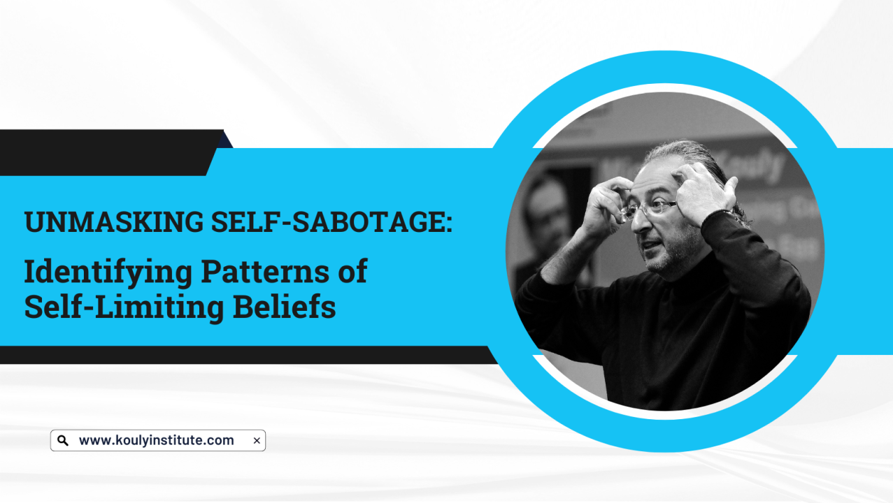 Unmasking Self-Sabotage: Identifying Patterns of Self-Limiting Beliefs Unmasking Self-Sabotage: Identifying Patterns of Self-Limiting Beliefs