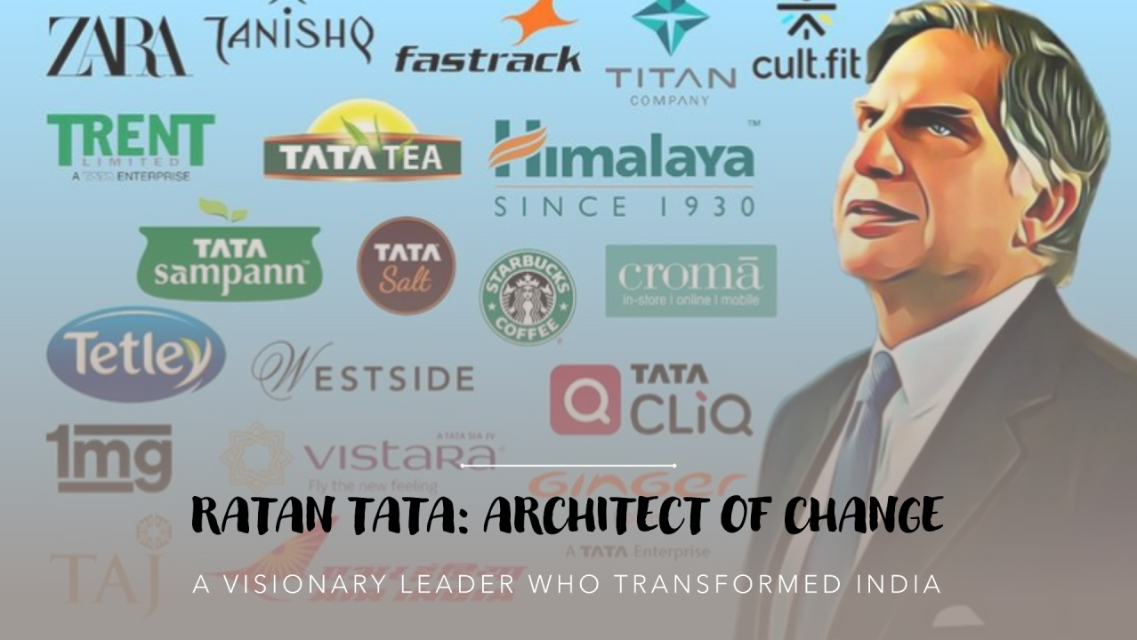 Ratan Tata: Architect of Change Ratan Tata: Architect of Change