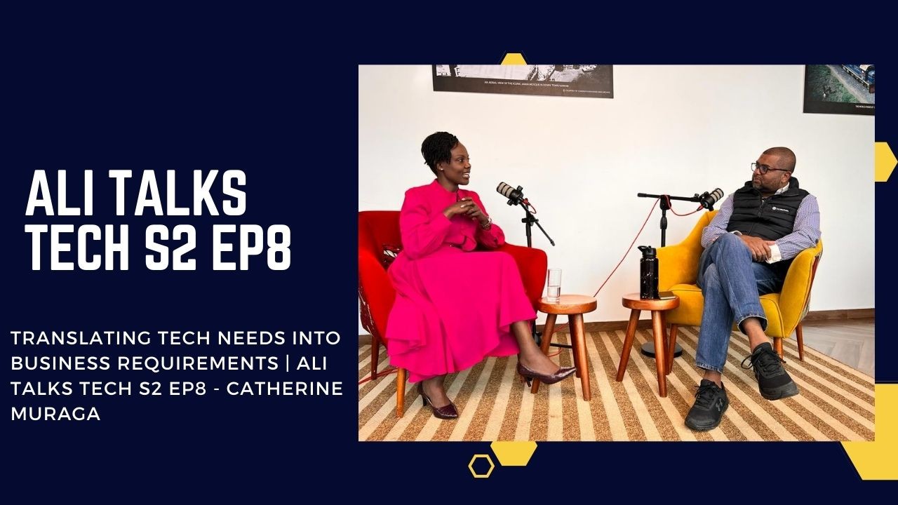 Translating Tech Needs into Business Requirements | Ali Talks Tech S2 ... Translating Tech Needs into Business Requirements | Ali Talks Tech S2 ...